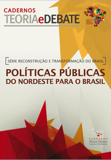 Teoria e Debate | Políticas Públicas do Nordeste para o Brasil - Teoria ...